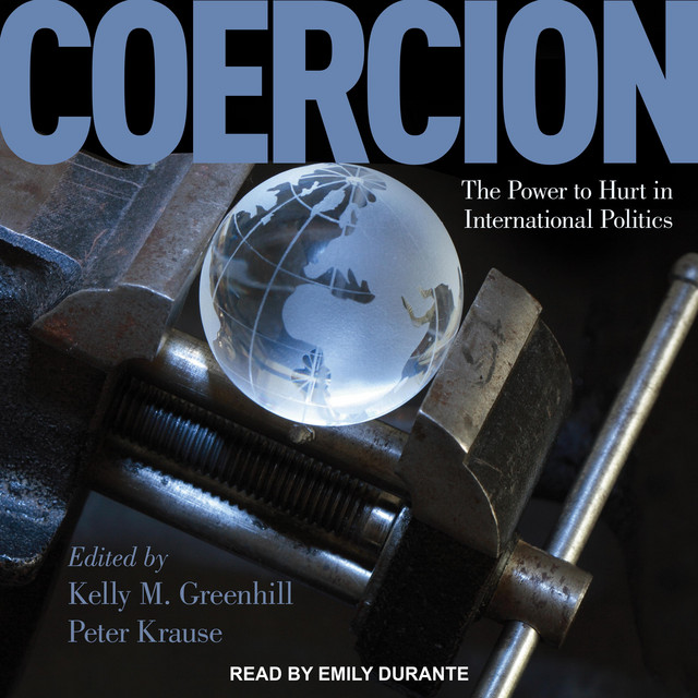 Coercion: The Power to Hurt in International Politics | Audiobook on ...