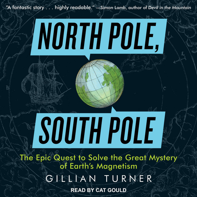 North Pole, South Pole: The Epic Quest to Solve the Great Mystery of ...