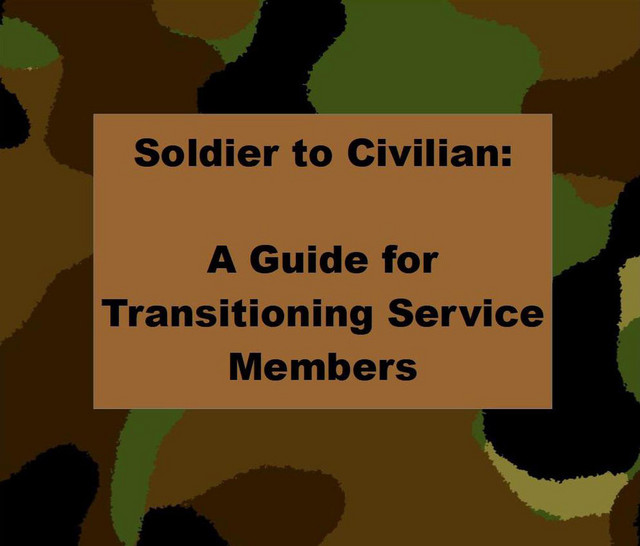 Soldier to Civilian: A Guide for Transitioning Service Members ...