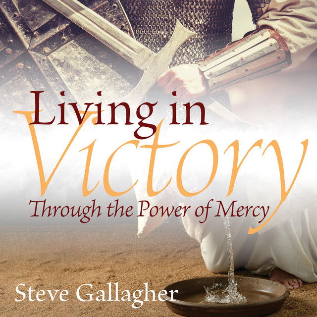 Living In Victory: Through the Power of Mercy | Audiobook on Spotify