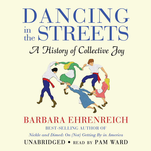 Dancing in the Streets: A History of Collective Joy | Audiobook on Spotify