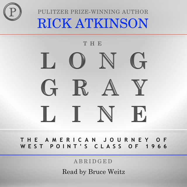 The Long Gray Line: The American Journey of West Point's Class of 1966 ...