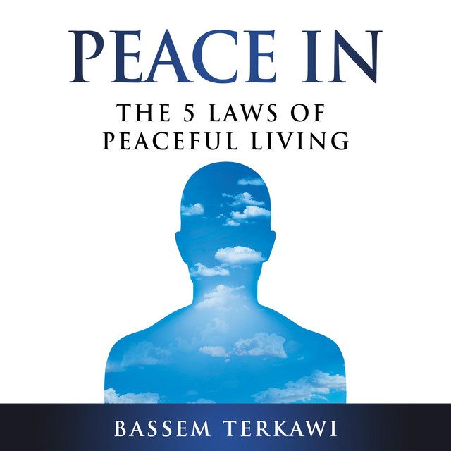 Peace In: The 5 Laws of Peaceful Living | Audiobook on Spotify