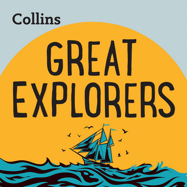 Collins – Great Explorers: For ages 7–11 | Audiobook on Spotify
