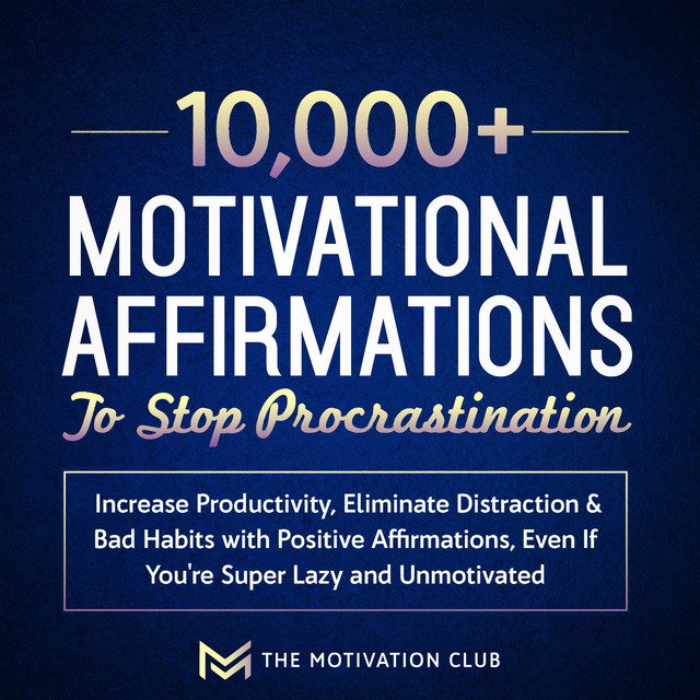 10,000+ Motivational Affirmations to Stop Procrastination and Increase ...