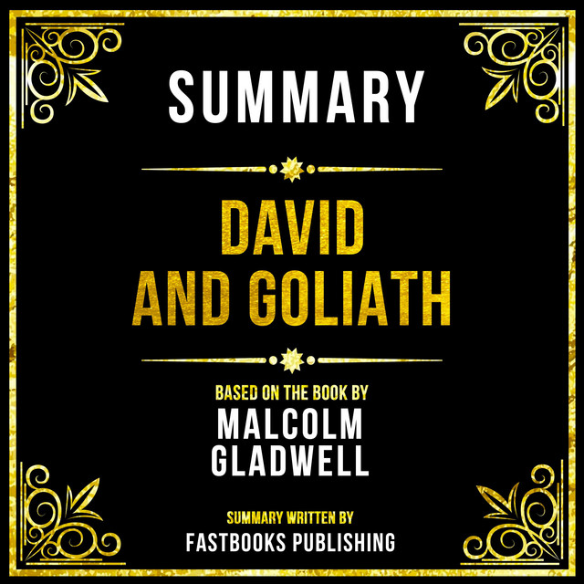 Summary - David And Goliath: Based On The Book By Malcolm Gladwell ...