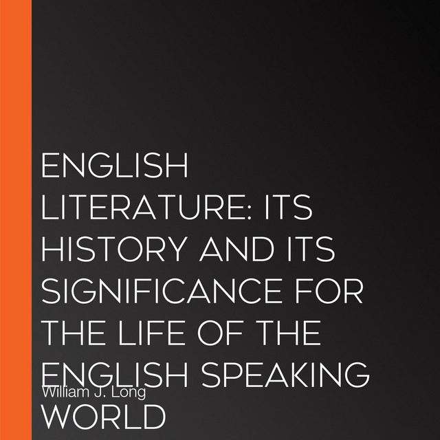 English Literature: Its History and Its Significance for the Life of ...