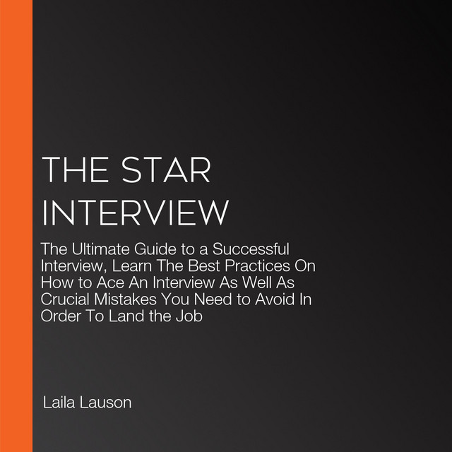 The Star Interview: The Ultimate Guide to a Successful Interview, Learn ...