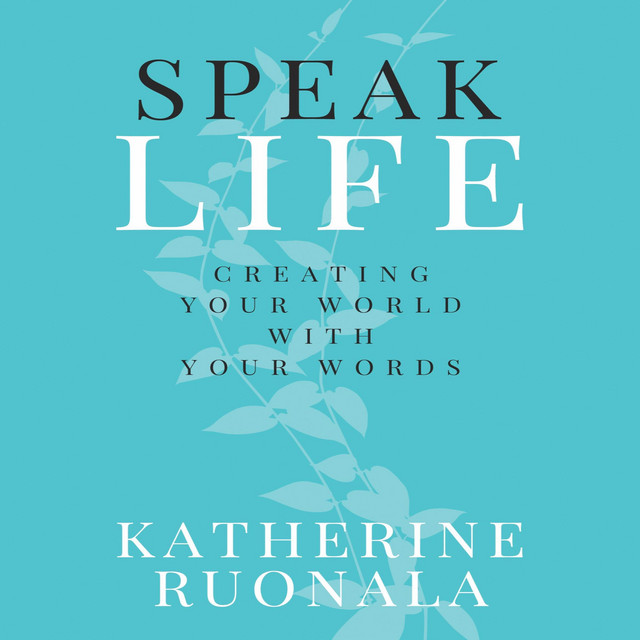 Speak Life: Creating Your World With Your Words | Audiobook on Spotify