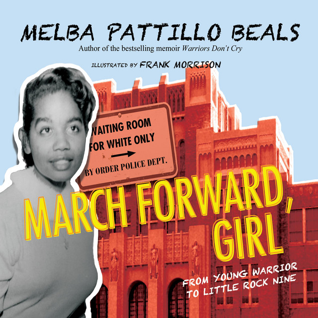 March Forward, Girl: From Young Warrior to Little Rock Nine | Audiobook ...