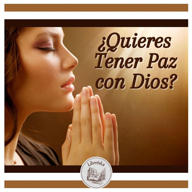 ¿Quieres Tener Paz con Dios? | Audiobook on Spotify