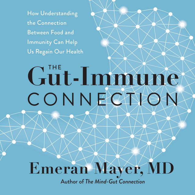 The Gut-Immune Connection: How Understanding the Connection Between ...