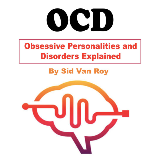 OCD: Obsessive Personalities and Disorders Explained | Audiobook on Spotify
