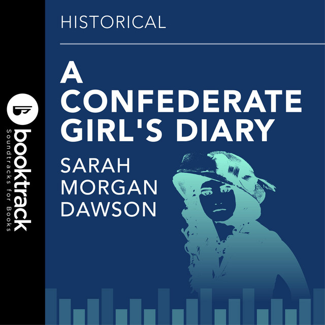 Confederate Girls Diary: Booktrack Edition | Audiobook on Spotify
