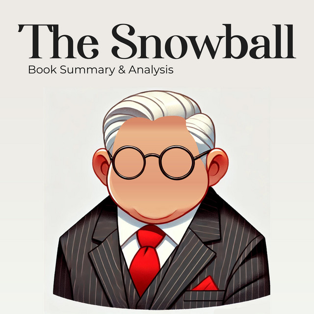 The Snowball: Warren Buffett and the Business of Life: Book Summary and ...
