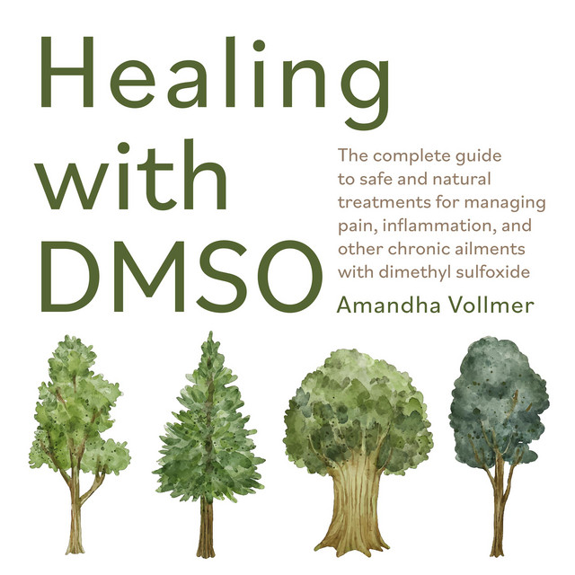 Healing with DMSO: The Complete Guide to Safe and Natural Treatments ...