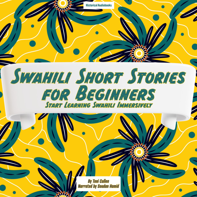 Swahili Short Stories for Beginners: Start Learning Swahili Immersively ...