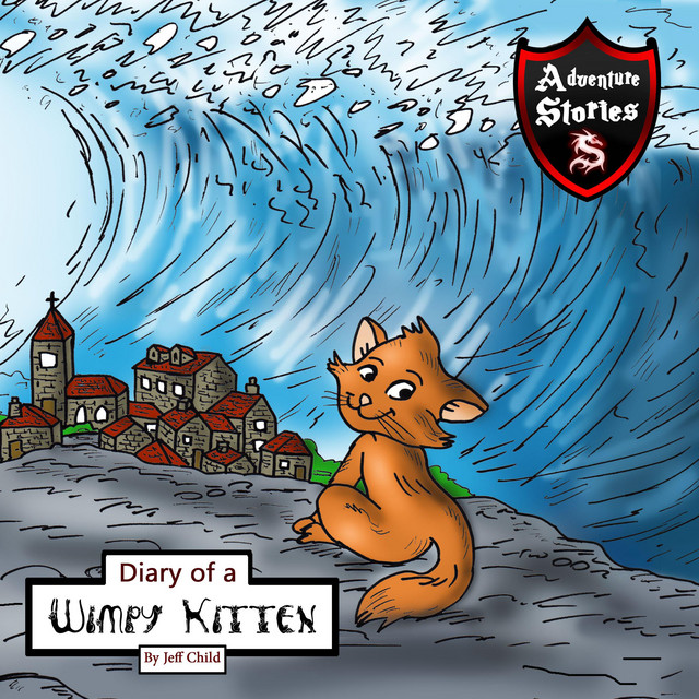 Diary of a Wimpy Kitten: A Cat's Tale of Heroism and Courage ...