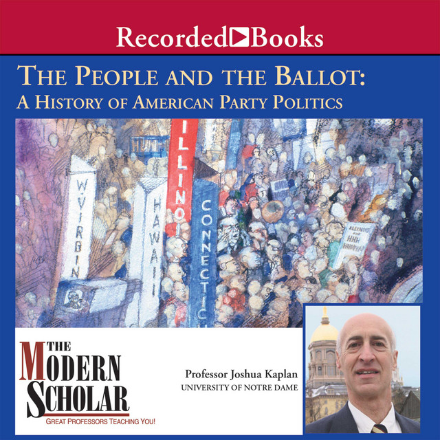 The People and the Ballot: A History of American Party Politics ...