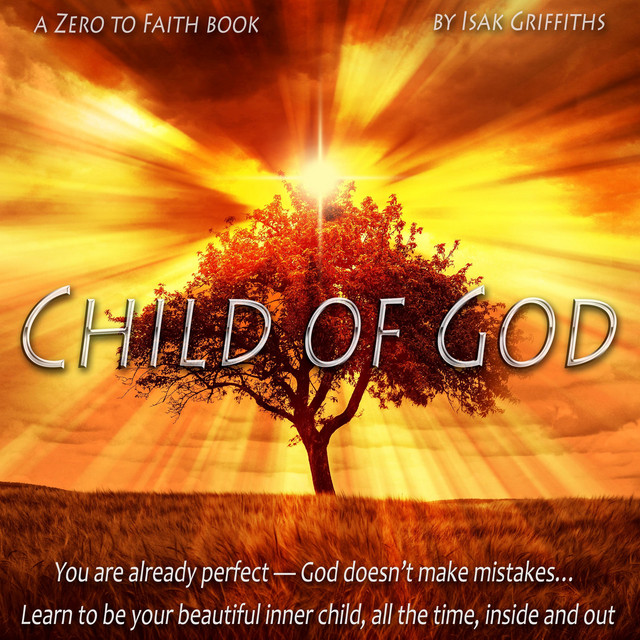 Child of God: You are already perfect — God doesn’t make mistakes ...
