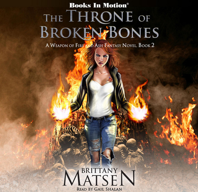 The Throne of Broken Bones (A Weapon of Fire and Ash, Book 2 ...