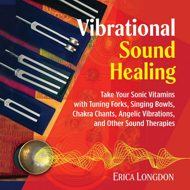 Vibrational Sound Healing: Take Your Sonic Vitamins with Tuning Forks ...