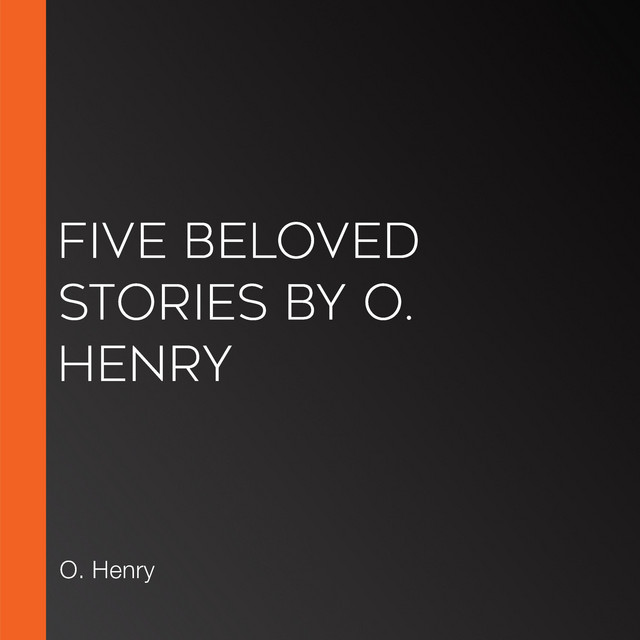 Five Beloved Stories by O. Henry | Audiobook on Spotify
