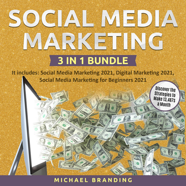 Social Media Marketing 3 in 1 Bundle: It includes: Social Media ...