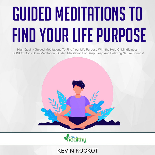 Guided Meditations To Find Your Life Purpose: High-Quality Guided ...