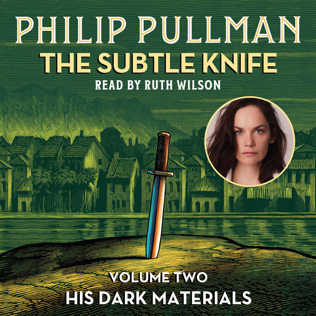 His Dark Materials: The Subtle Knife (Book 2) | Audiobook on Spotify