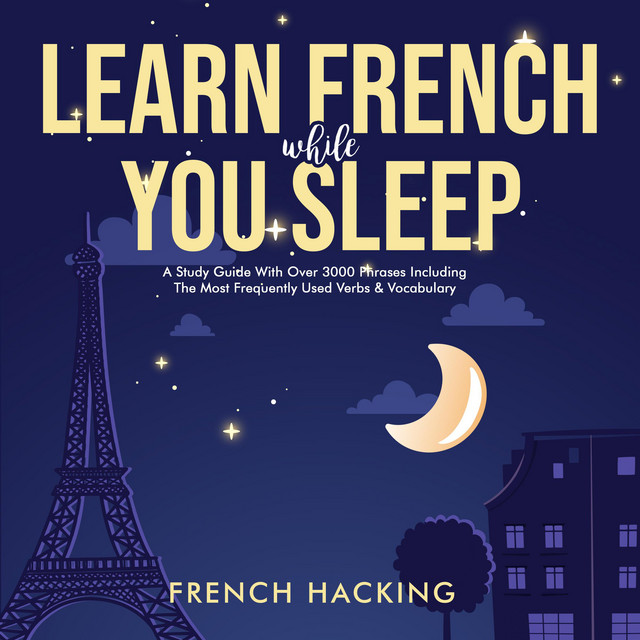 Learn French While You Sleep - A Study Guide With Over 3000 Phrases ...