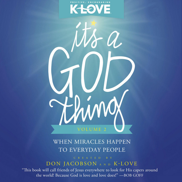 It's a God Thing Volume 2: When Miracles Happen to Everyday People ...