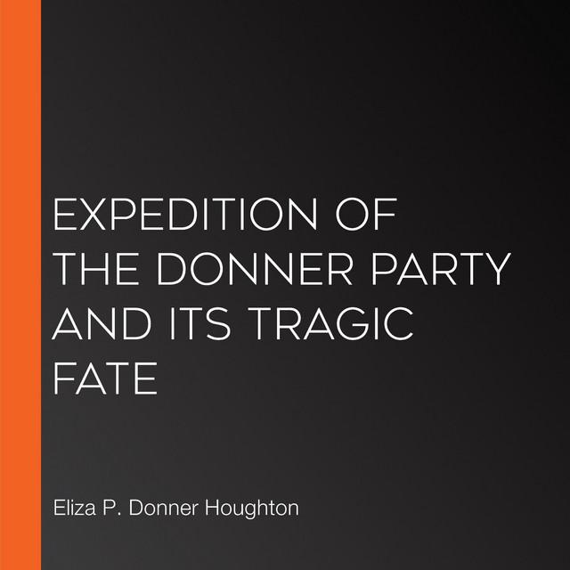 Expedition of the Donner Party and its Tragic Fate | Audiobook on Spotify