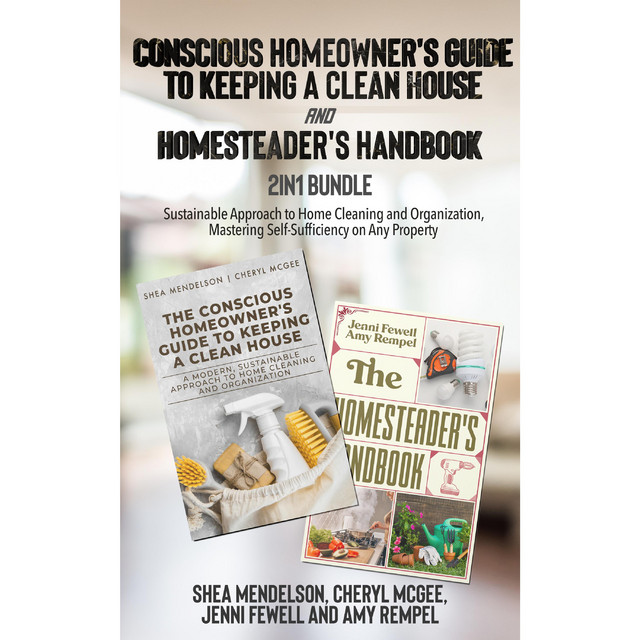 Conscious Homeowner's Guide to Keeping a Clean House and Homesteader's ...