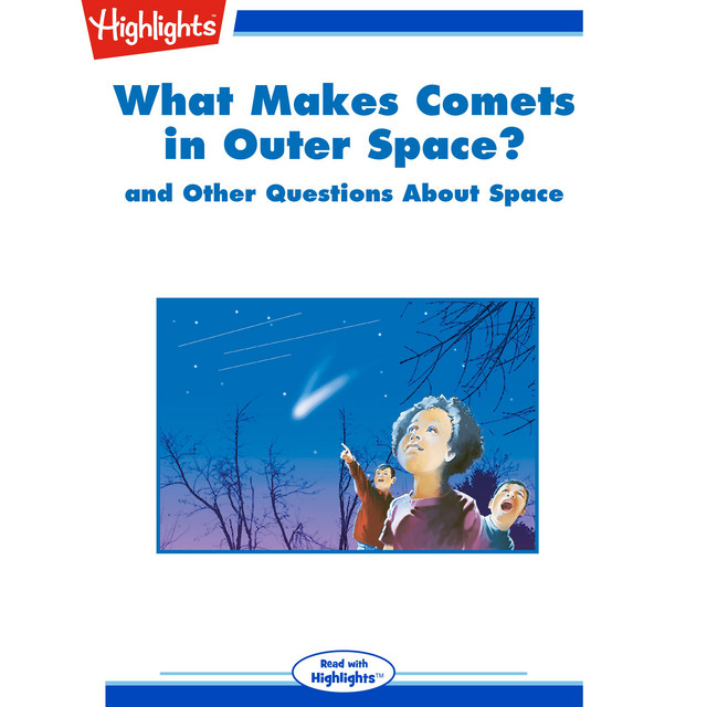 What Makes Comets in Outer Space?: and Other Questions About Space ...