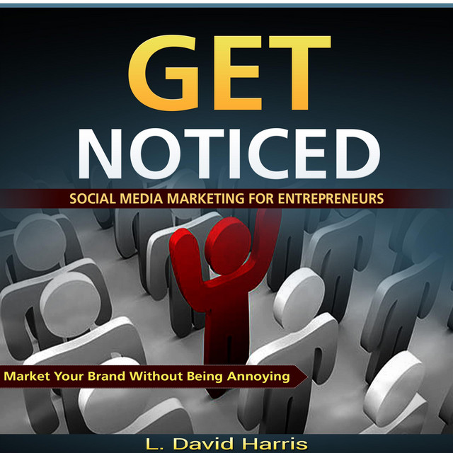 Get Noticed: Social Media Marketing for Entrepreneurs: Market Your ...