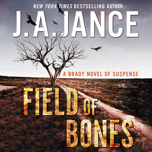 Field of Bones: A Brady Novel of Suspense | Audiobook on Spotify