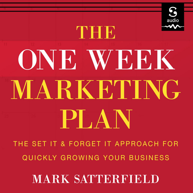 The One Week Marketing Plan: The Set It & Forget It Approach for ...
