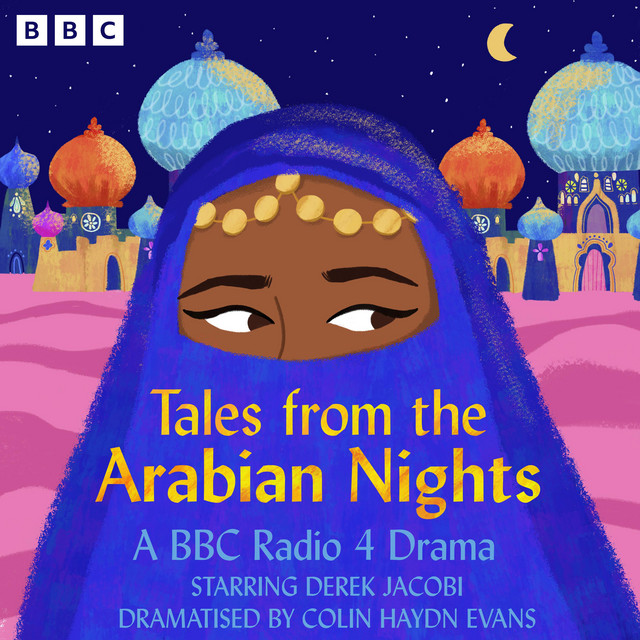 Tales from the Arabian Nights: A BBC Radio 4 Drama | Audiobook on Spotify
