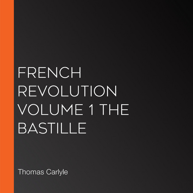French Revolution Volume 1 the Bastille | Audiobook on Spotify