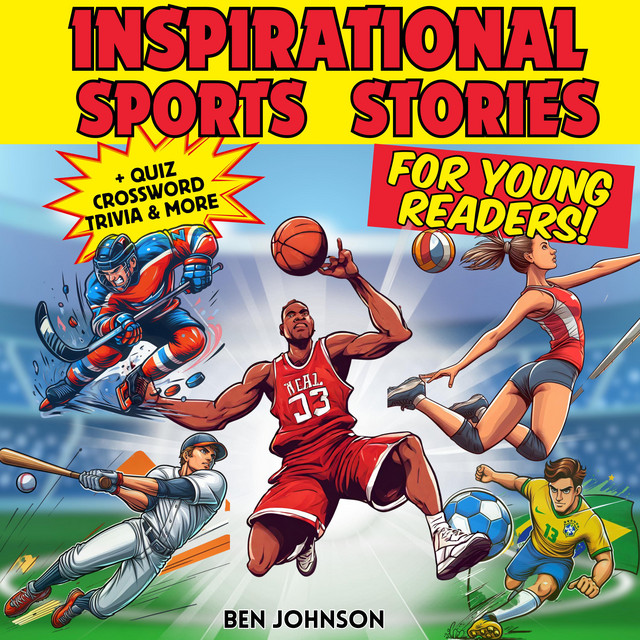 Inspirational Sports Stories for Young Readers: Thrill and teach your ...