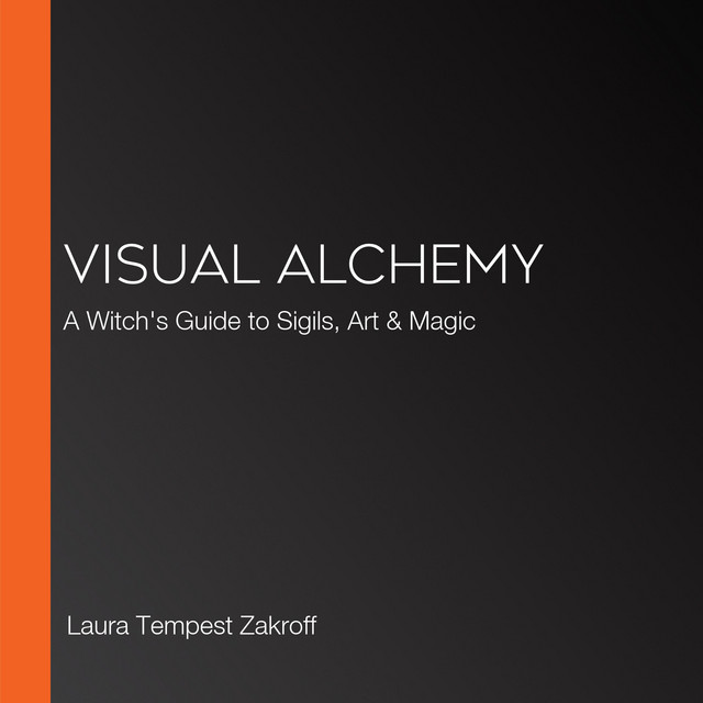 Visual Alchemy: A Witch's Guide to Sigils, Art & Magic | Audiobook on ...