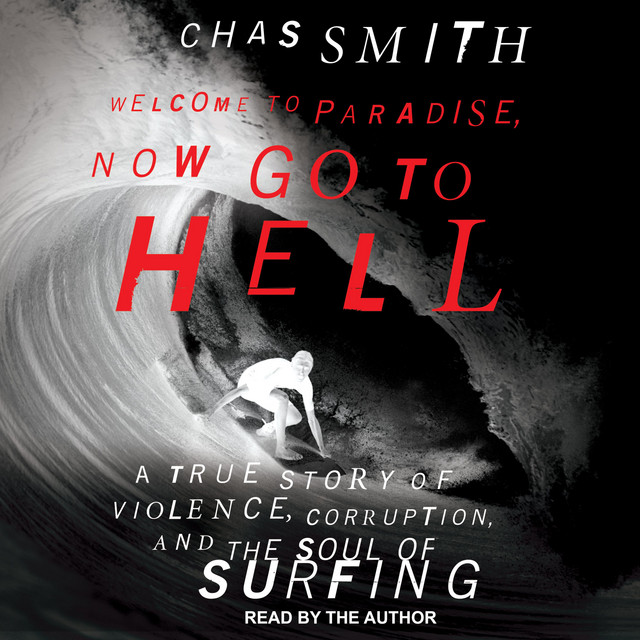 Track 20 - Welcome to Paradise, Now Go to Hell: A True Story of ...