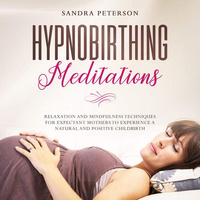 Hypnobirthing Meditations: Relaxation And Mindfulness Techniques For ...