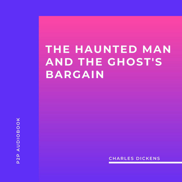The Haunted Man and the Ghost's Bargain (Unabridged) | Audiobook on Spotify
