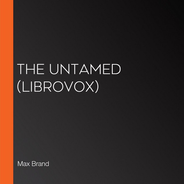 The Untamed (Librovox) | Audiobook on Spotify