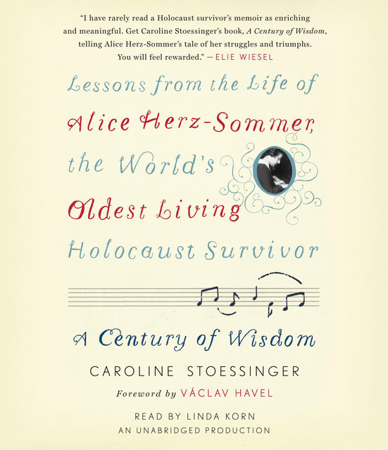 A Century of Wisdom: Lessons from the Life of Alice Herz-Sommer, the ...