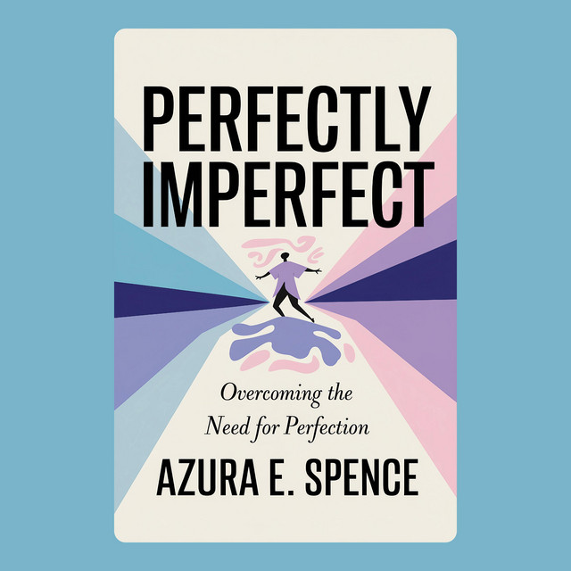 Perfectly Imperfect: Overcoming the Need for Perfection | Audiobook on ...