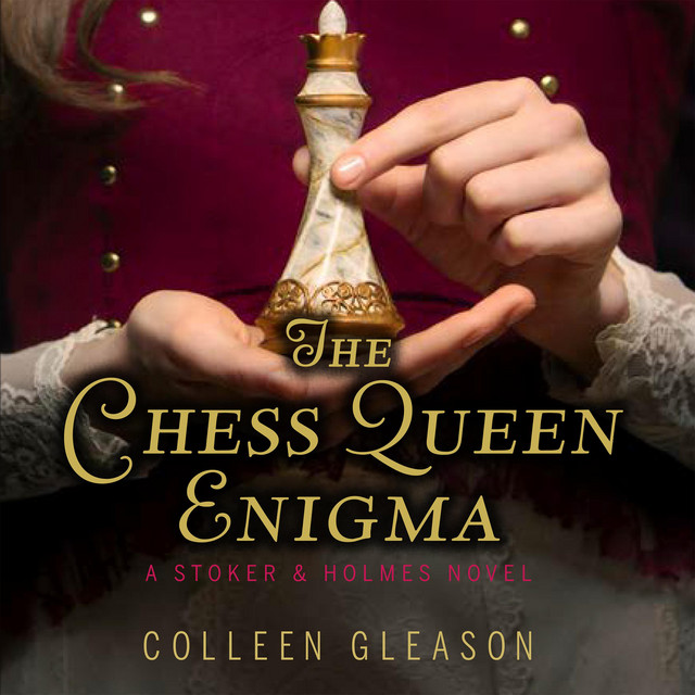 The Chess Queen Enigma: A Stoker & Holmes Novel | Audiobook on Spotify
