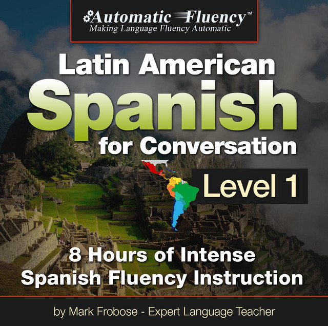 Automatic Fluency Latin American Spanish for Conversation: Level 1: 8 ...